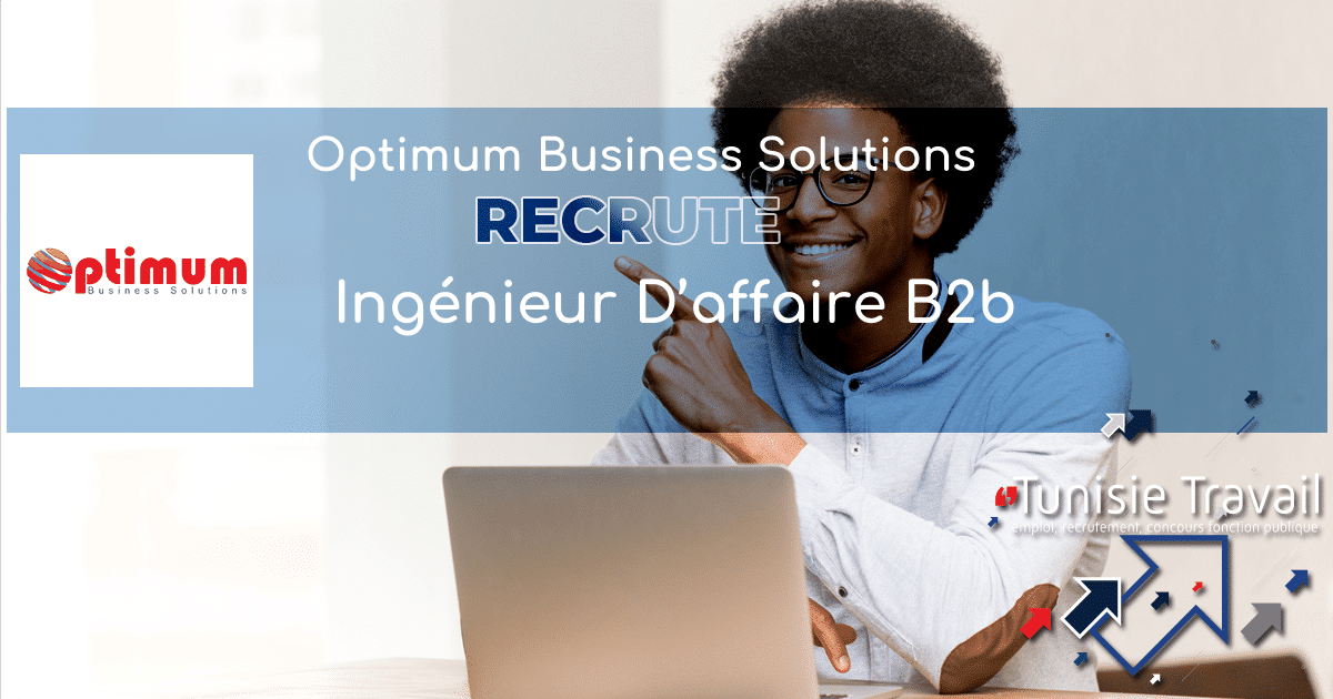 Optimum Business Solutions recrute Ingénieur d’Affaire B2B | Tunisie ...