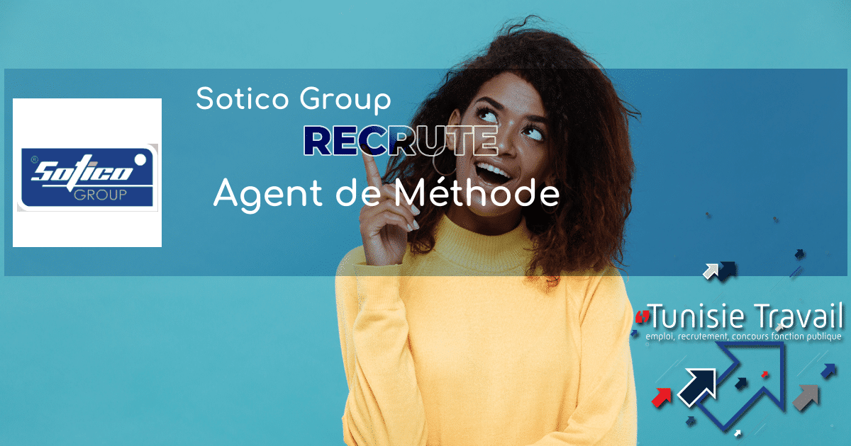 Sotico Group recrute Agent de Méthode | Tunisie Travail JobBoards