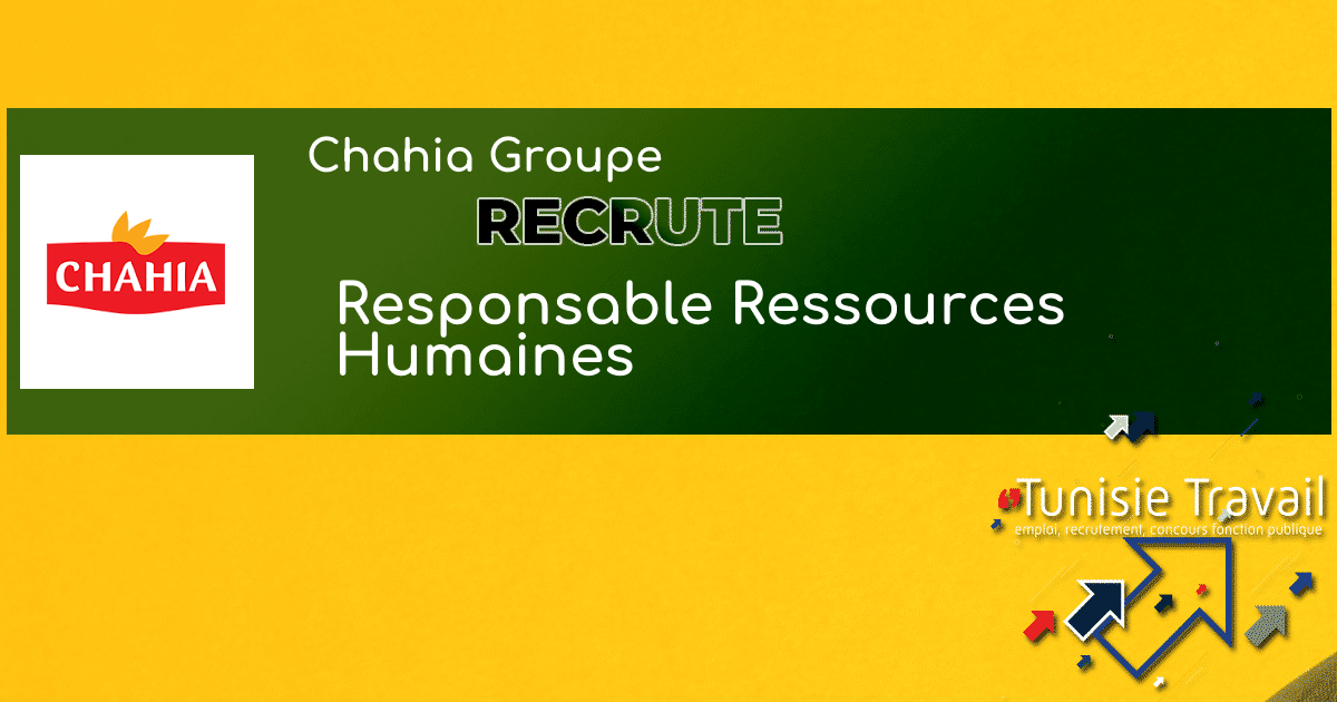 Chahia Groupe recrute Responsable Ressources Humaines Offre d'emploi ...