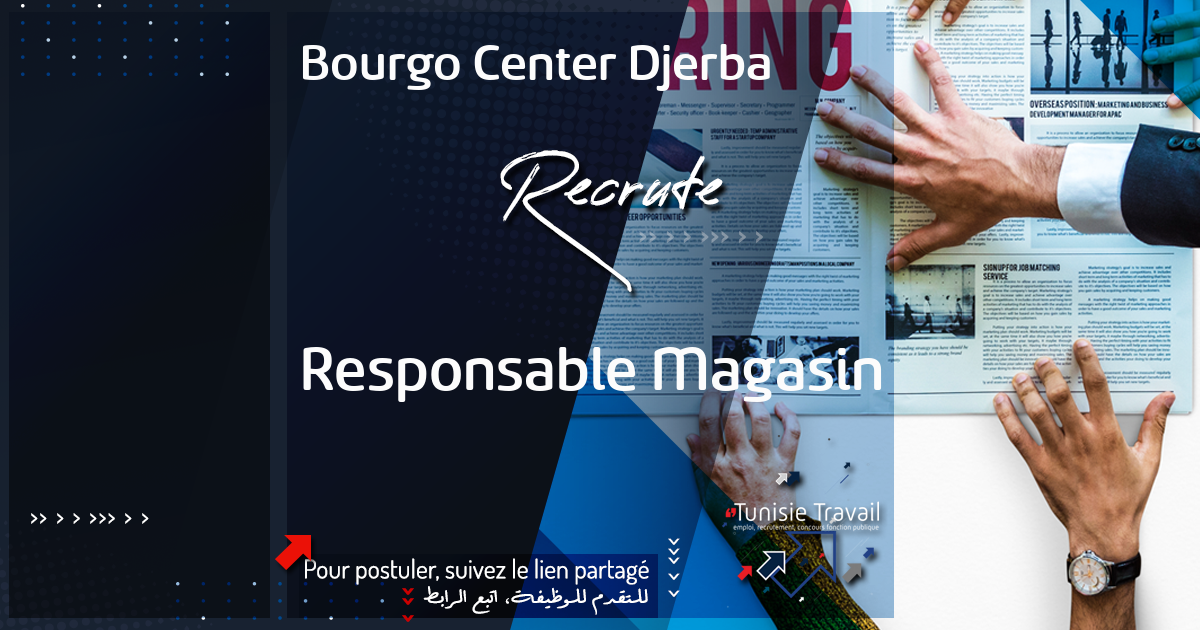 Responsable Magasin – Bourgo Center Djerba | Tunisie Travail