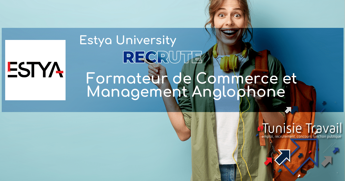 ESTYA University recrute Formateur de Commerce et Management Anglophone ...