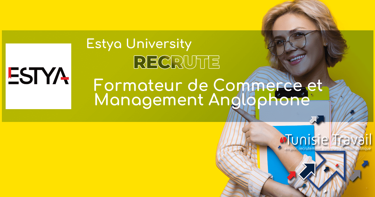 ESTYA University recrute Formateur de Commerce et Management Anglophone ...