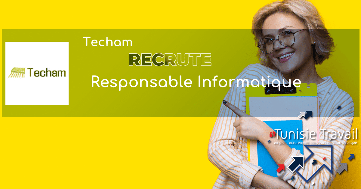 Techam recrute Responsable Informatique | Tunisie Travail JobBoards