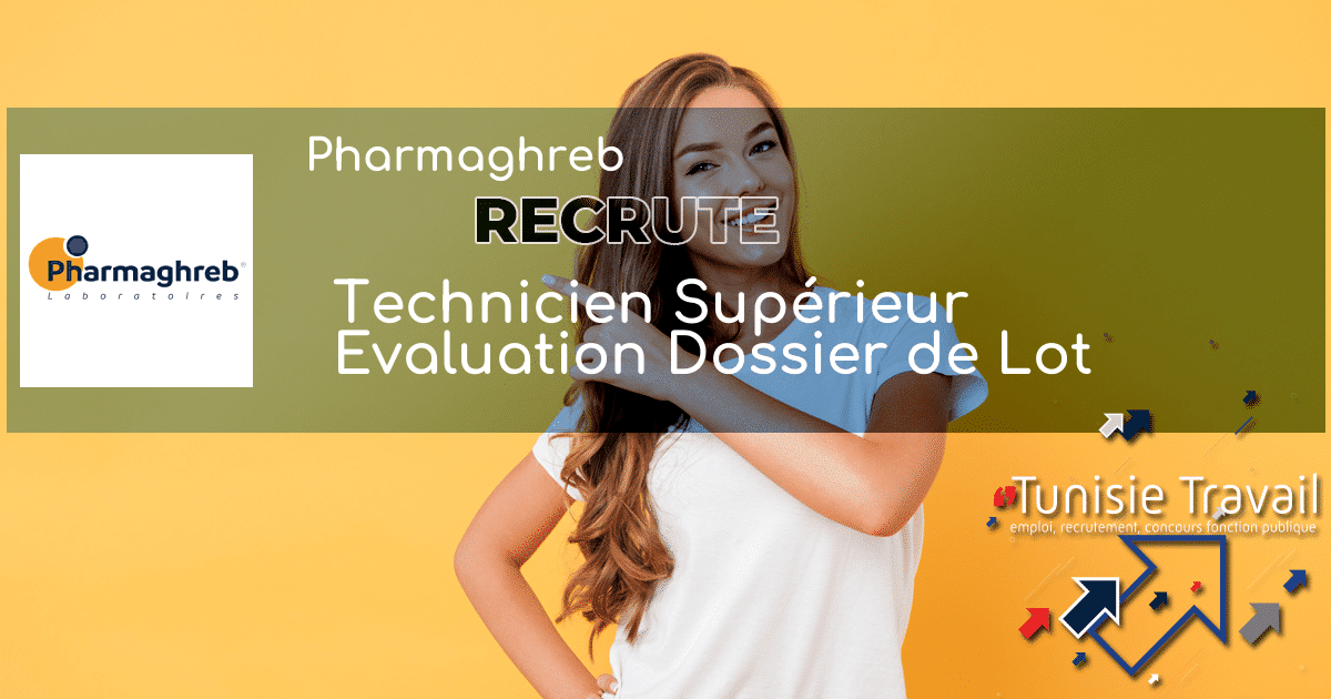 Technicien Supérieur Evaluation Dossier de Lot - Pharma | Tunisie Travail