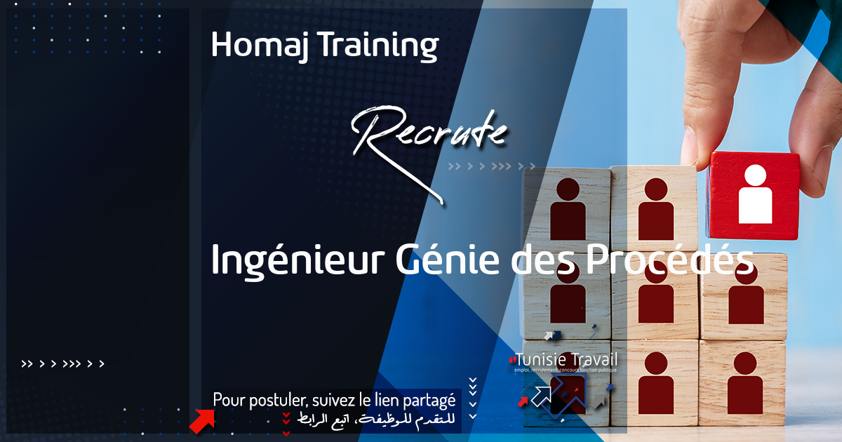 Ingénieur Génie des Procédés – Homaj Training | Tunisie Travail
