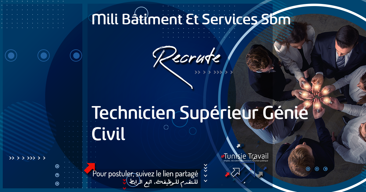 Mili Bâtiment et Services SBM recrute Technicien Supérieur Génie Civil ...