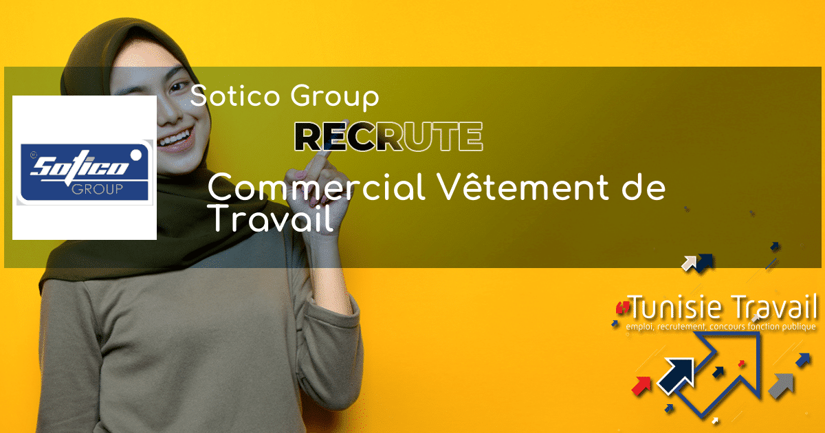 Sotico Group recrute Commercial Vêtement de Travail | Tunisie Travail ...
