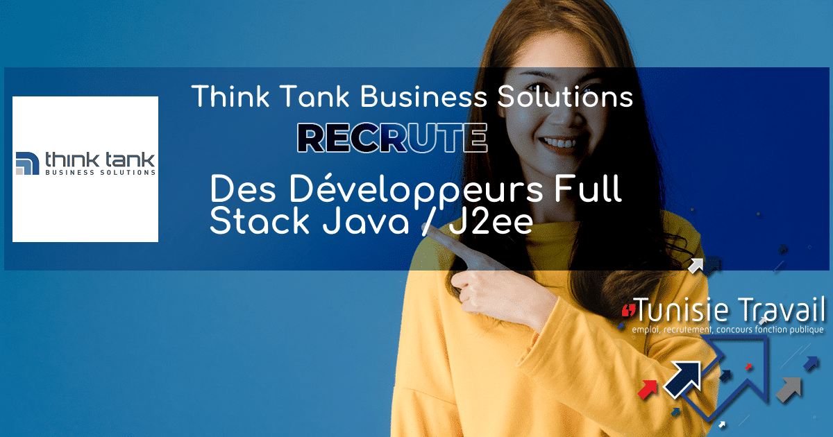 Think Tank Business Solutions recrute des Développeurs Full Stack Java ...