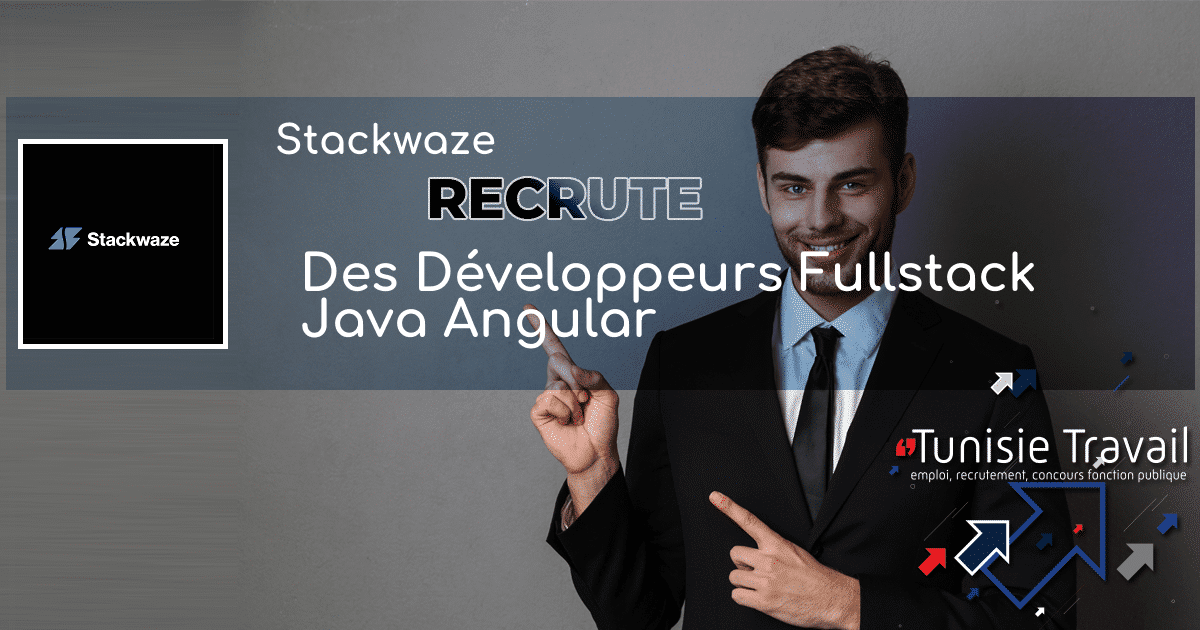 Des Développeurs Fullstack Java Angular – Stackwaze | Tunisie Travail