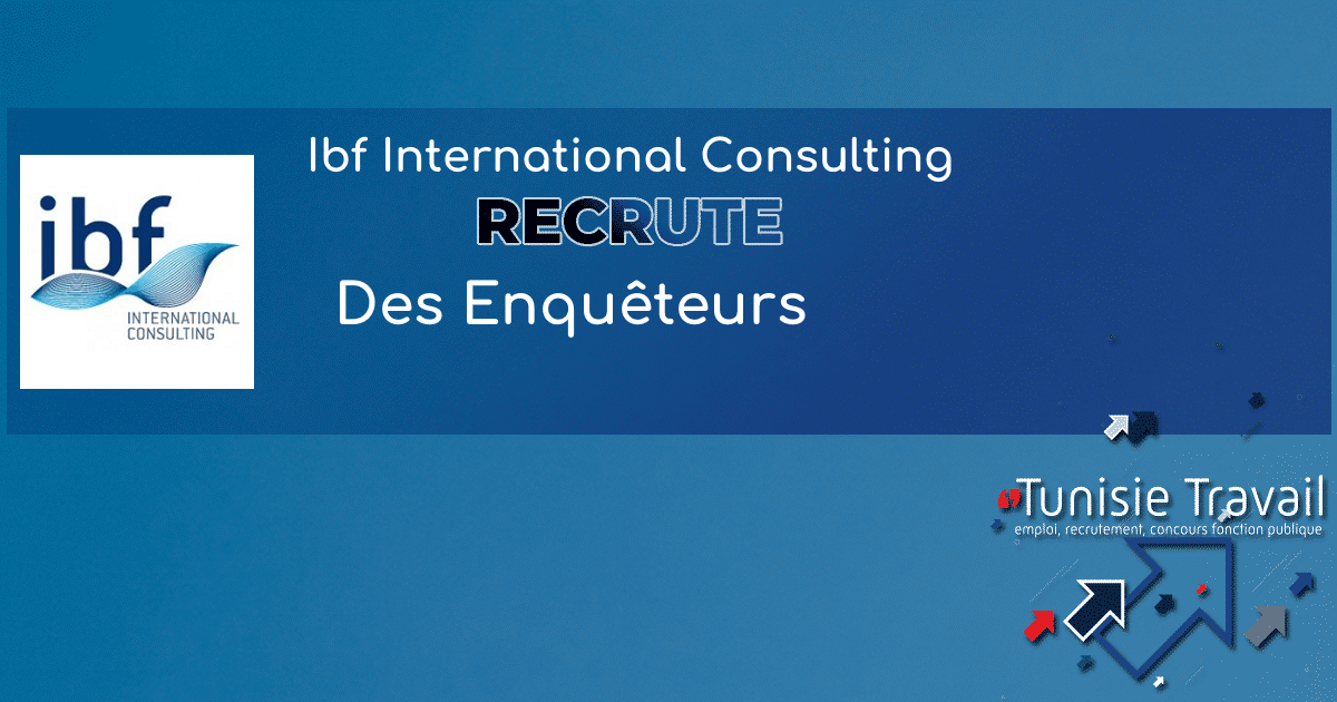 Des Enquêteurs – Ibf International Consulting | Tunisie Travail