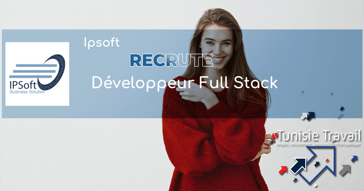 Développeur Full Stack – Ipsoft | Tunisie Travail