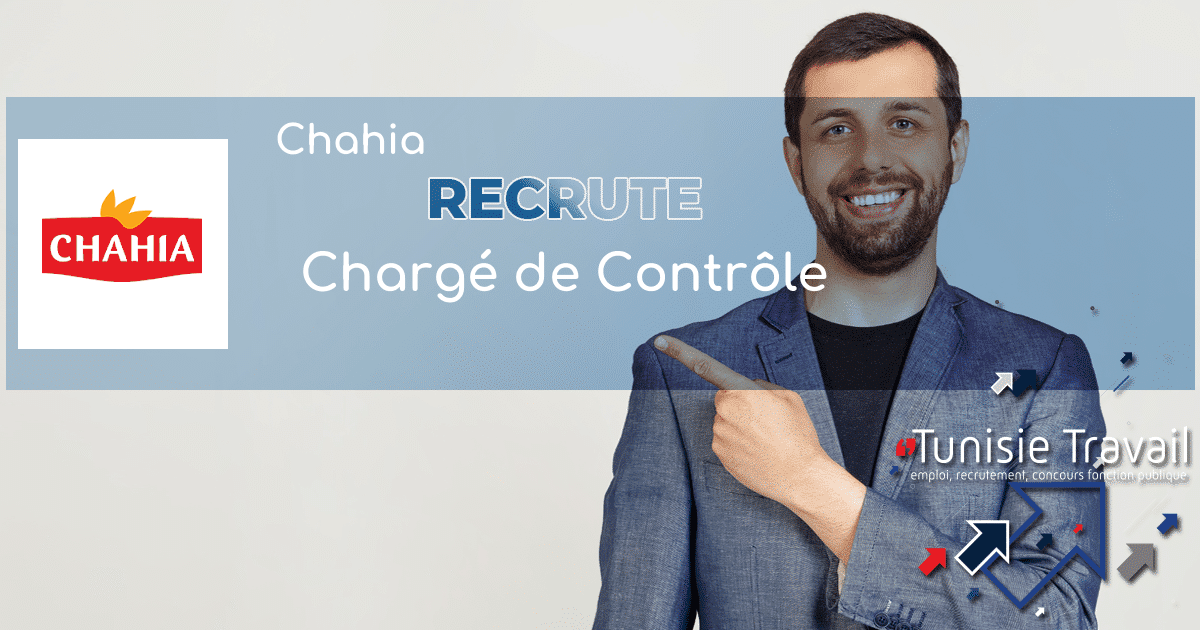 Chahia recrute Chargé de Contrôle | Tunisie Travail JobBoards