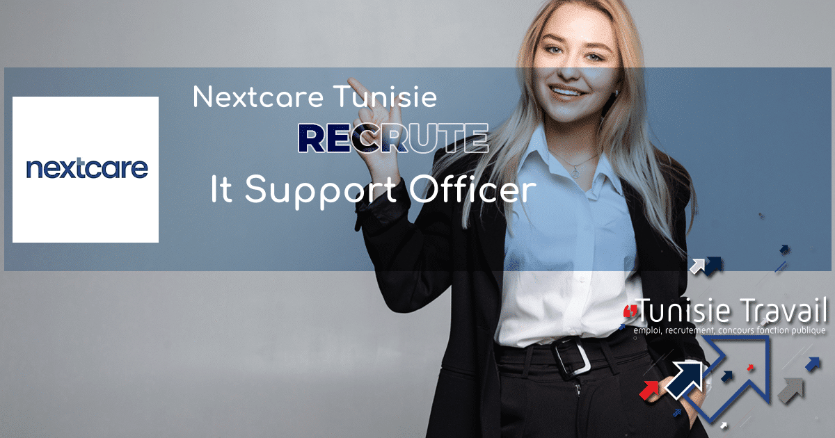 NextCare Tunisie recrute IT Support Officer | Tunisie Travail JobBoards