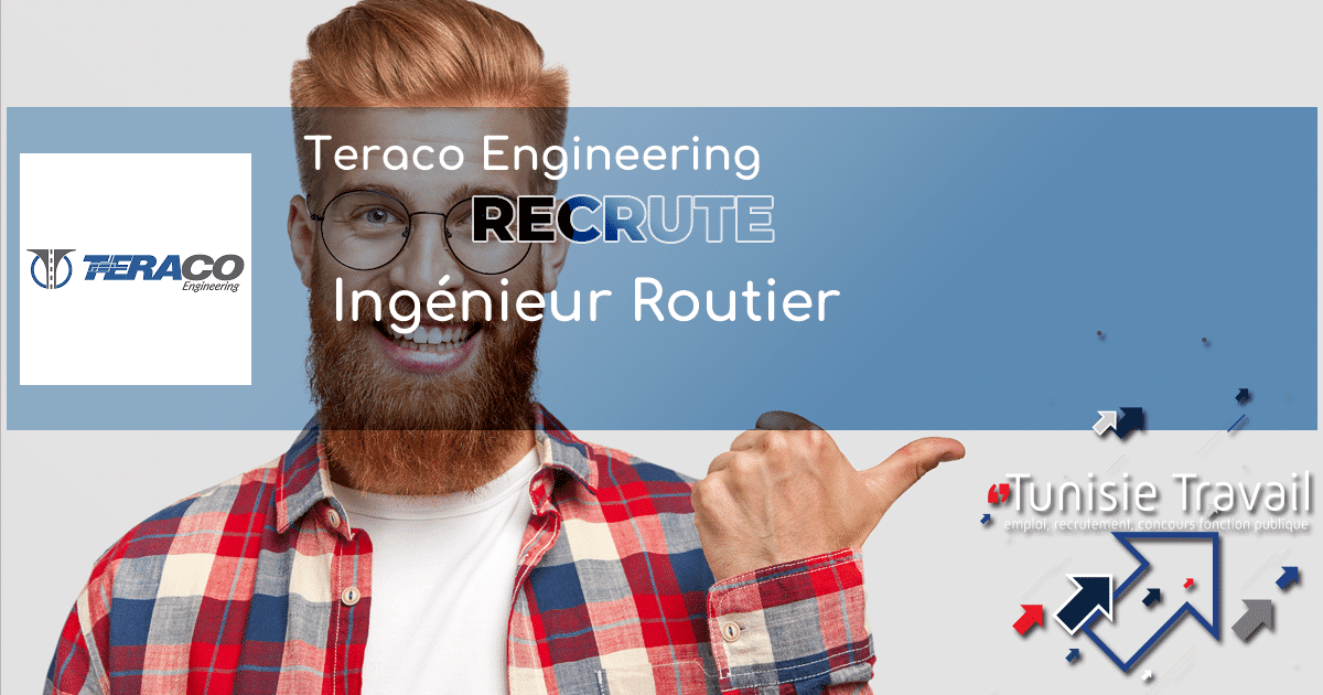 Ingénieur Routier – Teraco Engineering | Tunisie Travail