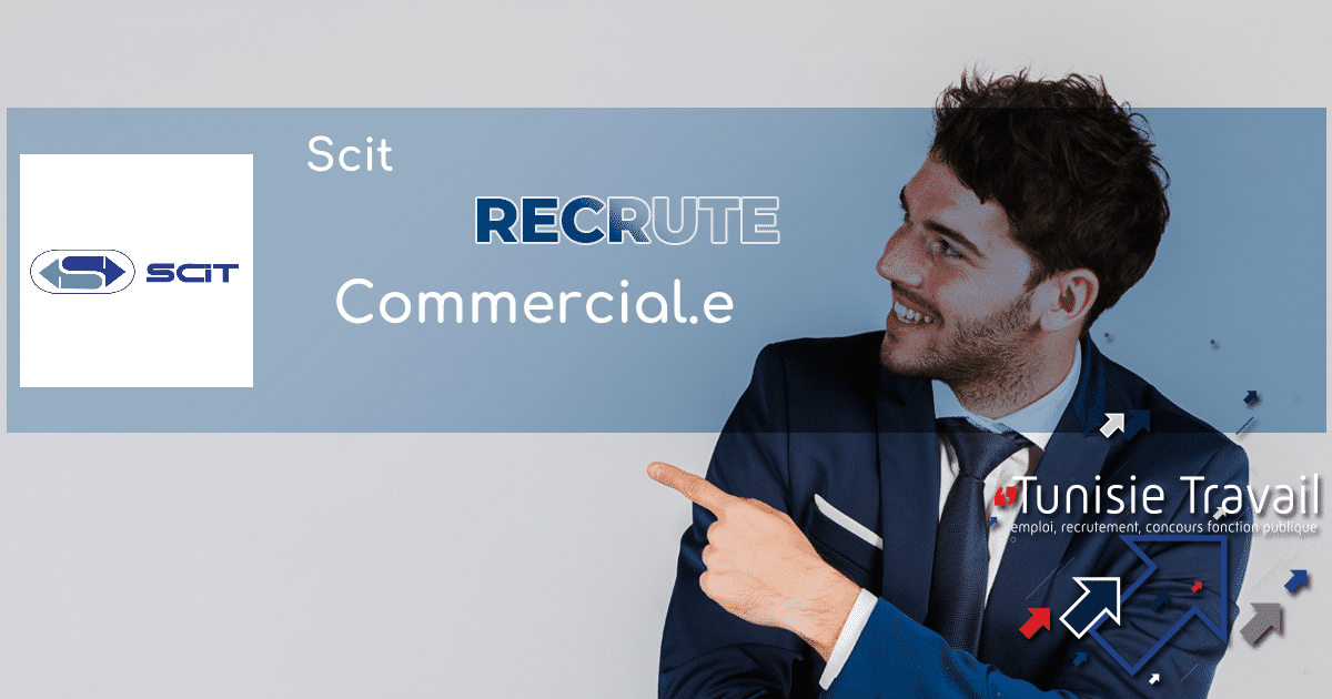 Commercial.e - Scit | Tunisie Travail