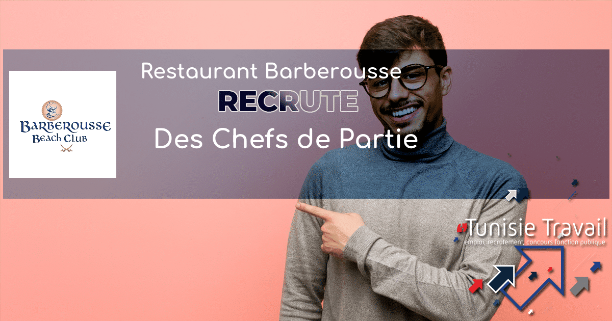 Des Chefs de Partie – Restaurant Barberousse | Tunisie Travail