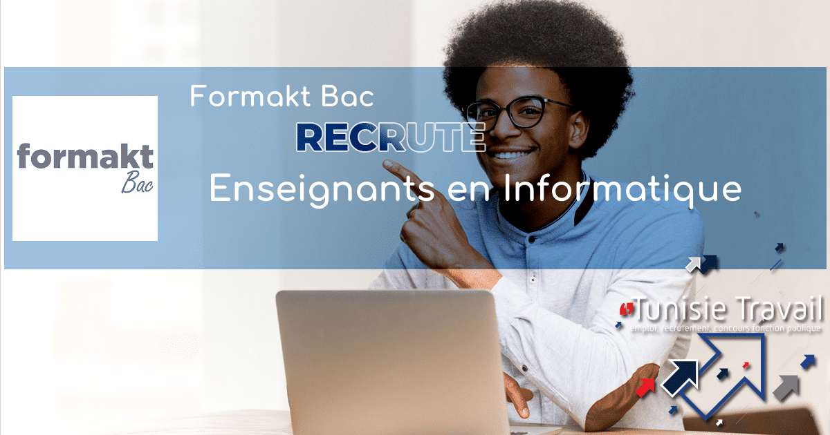 Enseignants en Informatique – Formakt Bac | Tunisie Travail
