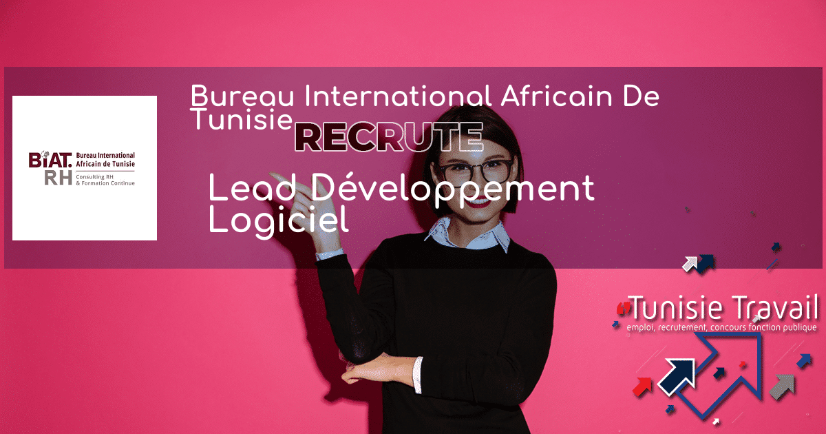 Lead Développement Logiciel – Bureau International Afri | Tunisie Travail