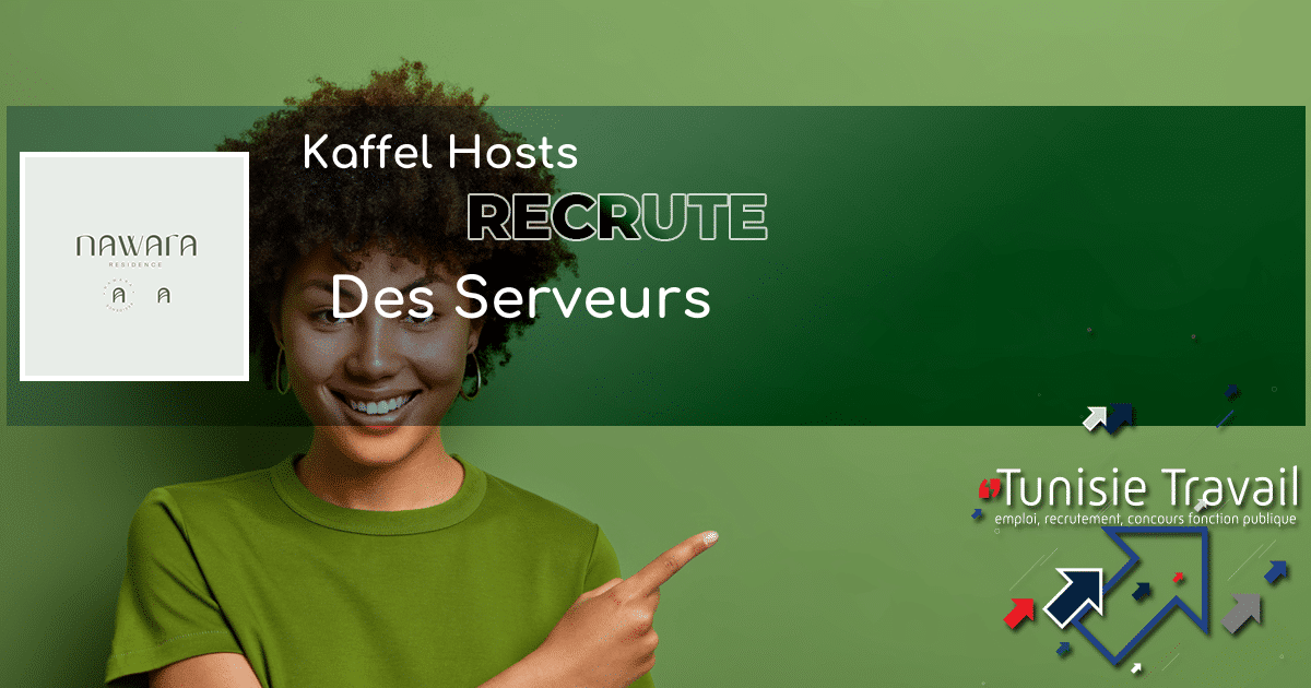 Des Serveurs - Kaffel Hosts | Tunisie Travail