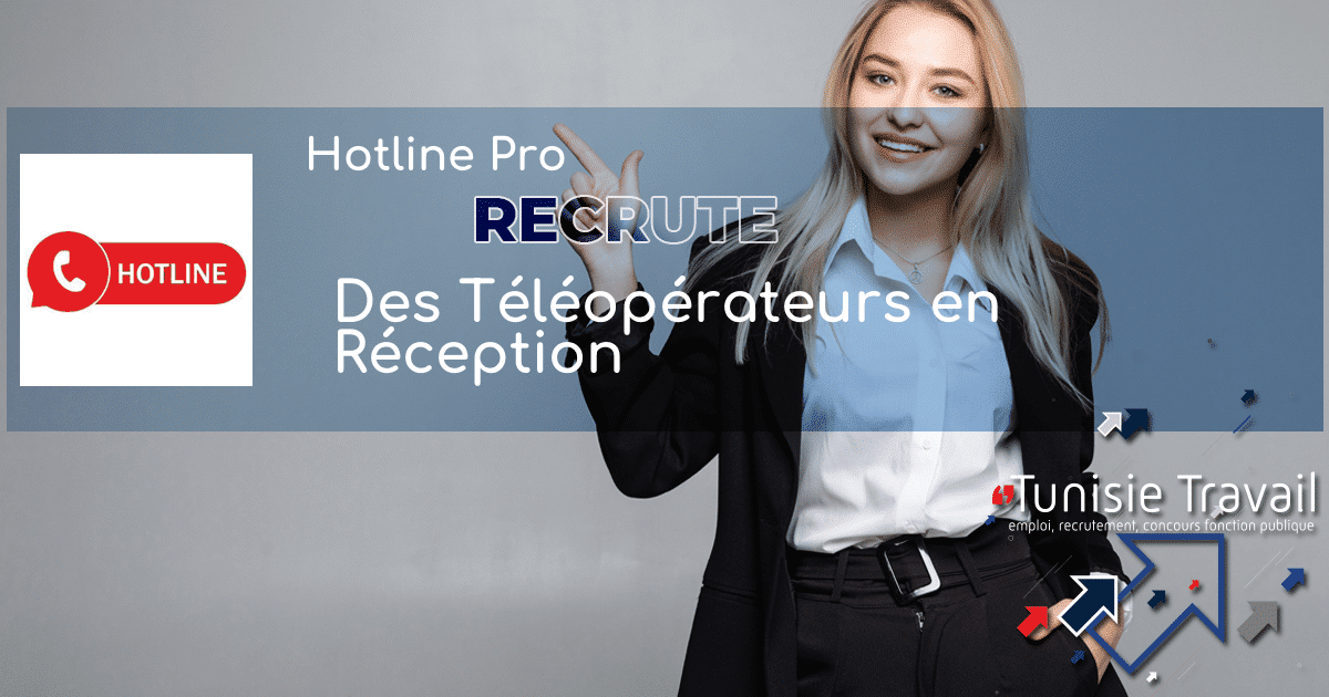 Hotline Pro recrute des Téléopérateurs en Réception | Tunisie Travail ...