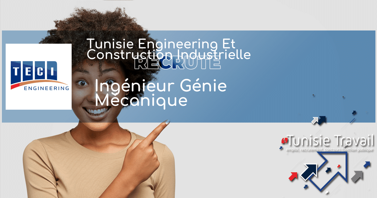 Ingénieur Génie Mécanique – Tunisie Engineering Et Cons | Tunisie Travail