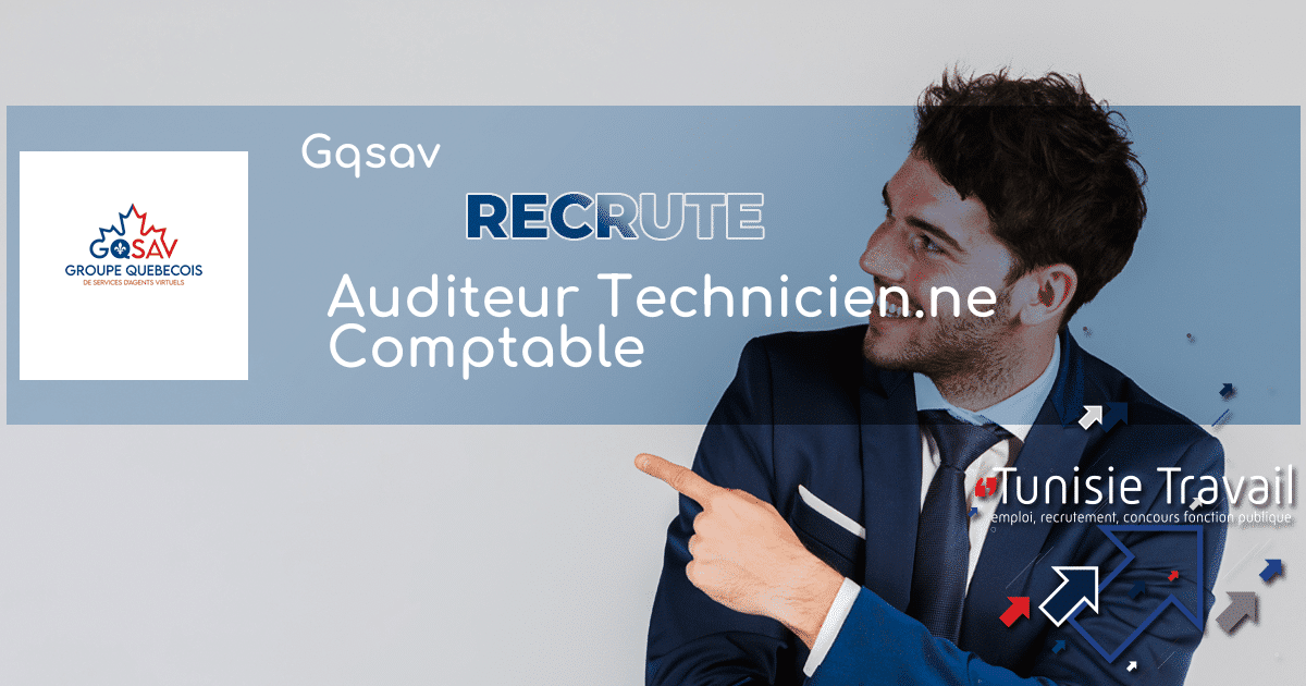 GQSAV recrute Auditeur Technicien.ne Comptable | Tunisie Travail JobBoards