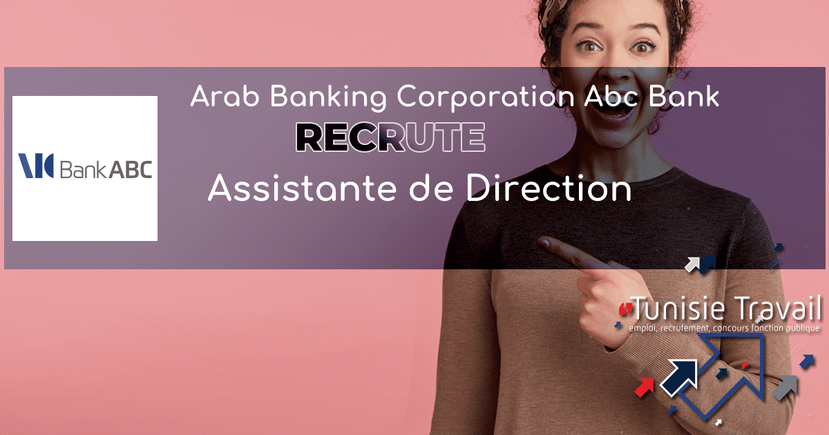 Assistante de Direction - Arab Banking Corporation Abc | Tunisie Travail