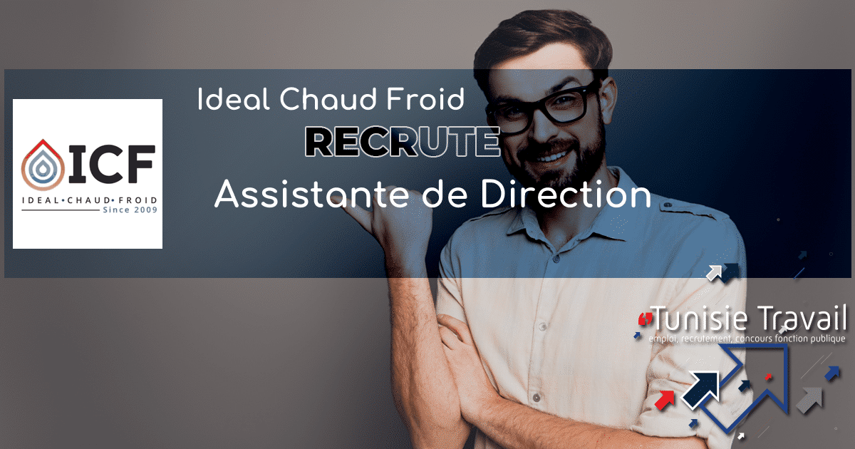 Assistante de Direction - Ideal Chaud Froid | Tunisie Travail