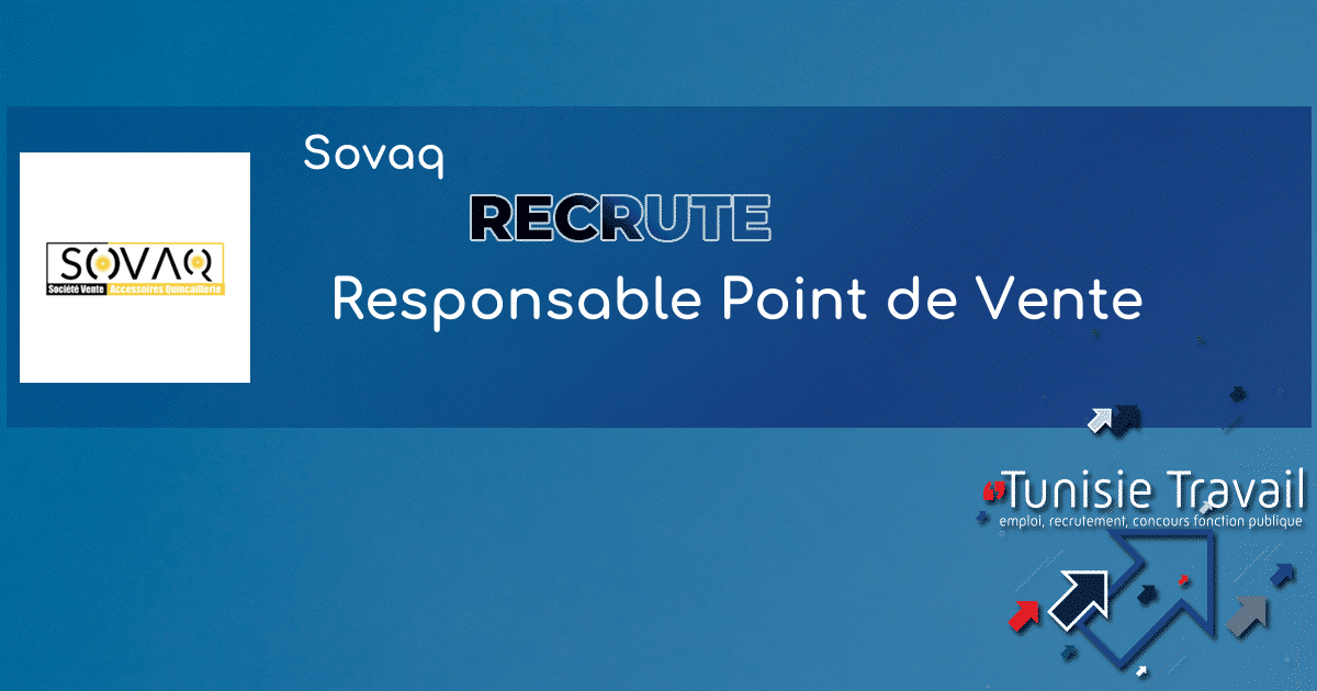 Responsable Point de Vente – Sovaq | Tunisie Travail