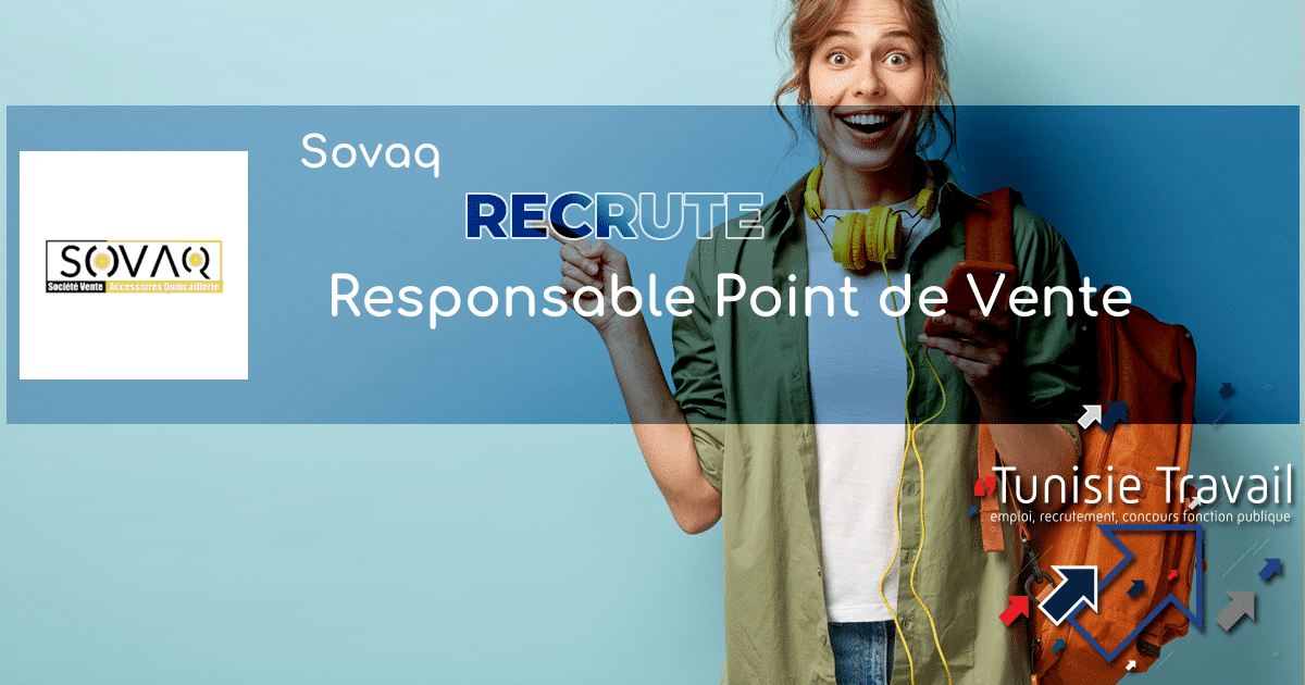 SOVAQ recrute Responsable Point de Vente | Tunisie Travail JobBoards