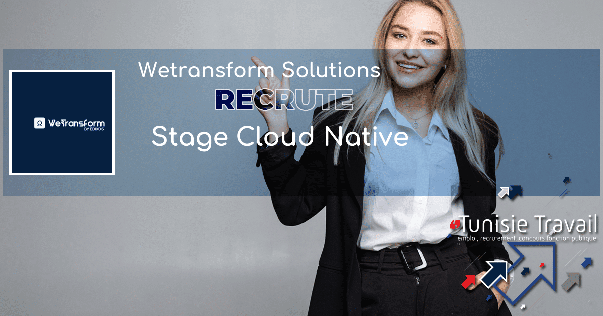 Wetransform Solutions Offre Stage Cloud Native | Tunisie Travail JobBoards
