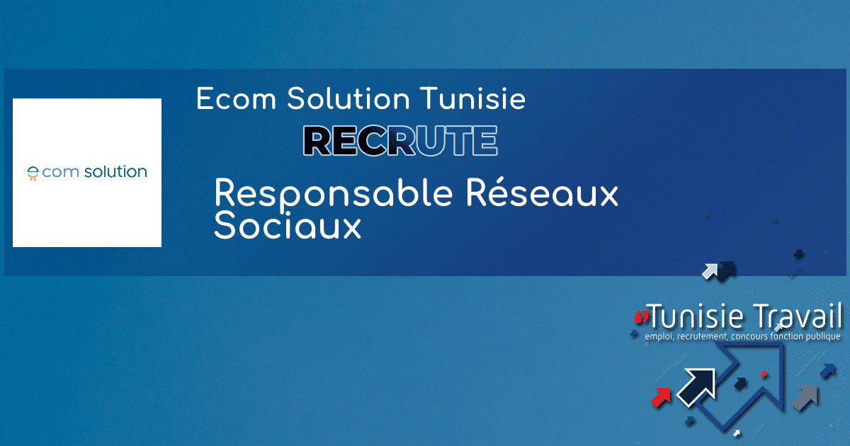 Ecom Solution Tunisie recrute Responsable Réseaux Sociaux | Tunisie Travail JobBoards