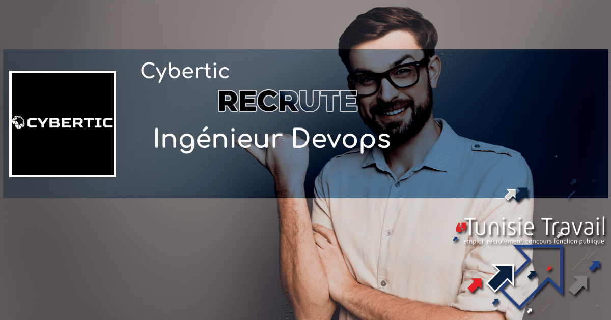 Ingénieur Devops – Cybertic | Tunisie Travail