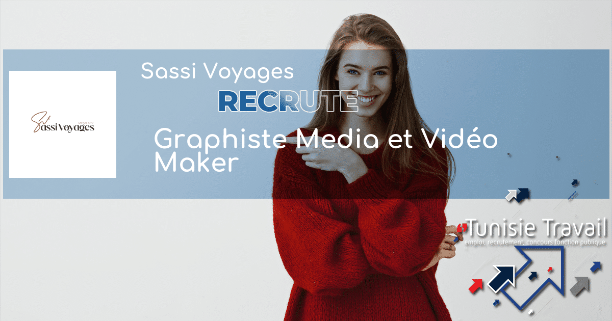 Sassi Voyages recrute Graphiste Media et Vidéo Maker | Tunisie Travail ...