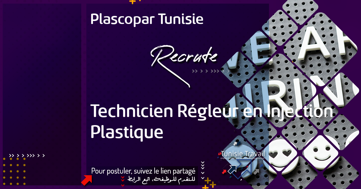 Technicien Régleur en Injection Plastique - Plascopar T | Tunisie Travail