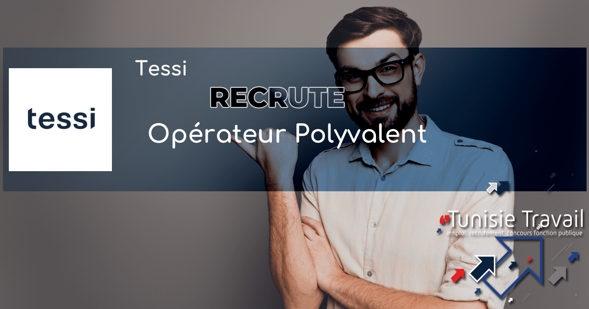 Opérateur Polyvalent - Tessi | Tunisie Travail