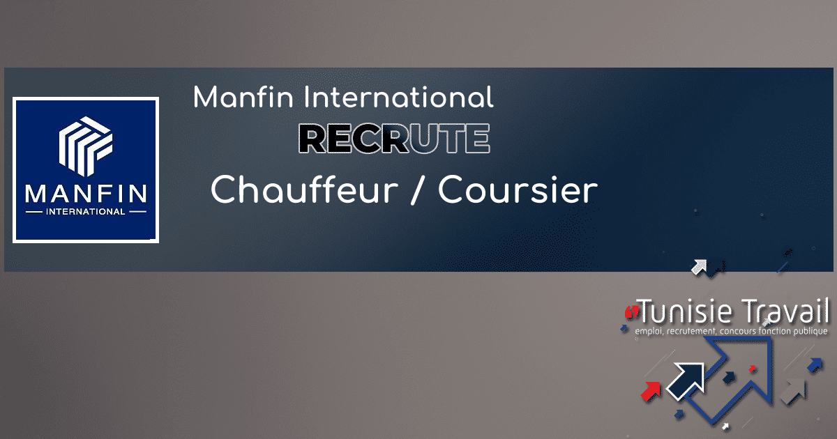 Chauffeur / Coursier - Manfin International | Tunisie Travail