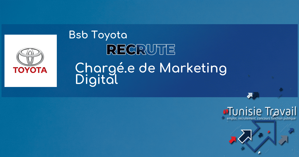BSB Toyota recrute Chargé.e de Marketing Digital | Tunisie Travail ...
