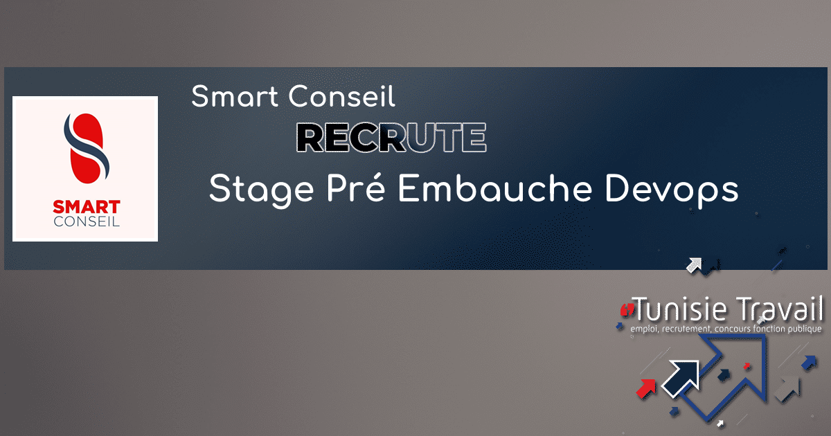 Stage Pré Embauche Devops - Smart Conseil | Tunisie Travail