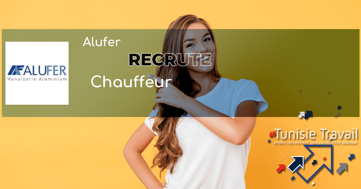 Alufer recrute Chauffeur | Tunisie Travail JobBoards