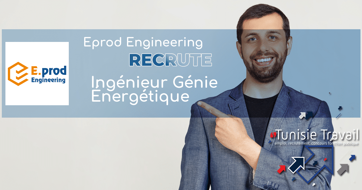 Ingénieur Génie Énergétique – Eprod Engineering | Tunisie Travail