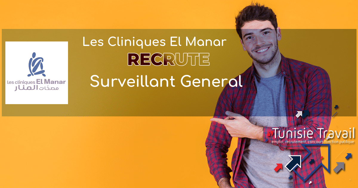 Surveillant General - Les Cliniques El Manar | Tunisie Travail