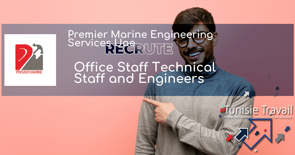 Office Staff Technical Staff and Engineers - Premier Ma | Tunisie Travail