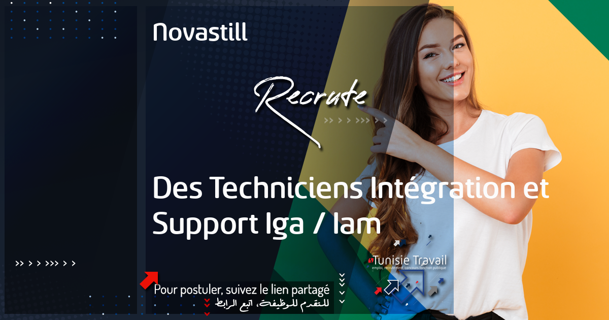 Novastill recrute des Techniciens Intégration et Support IGA / IAM ...