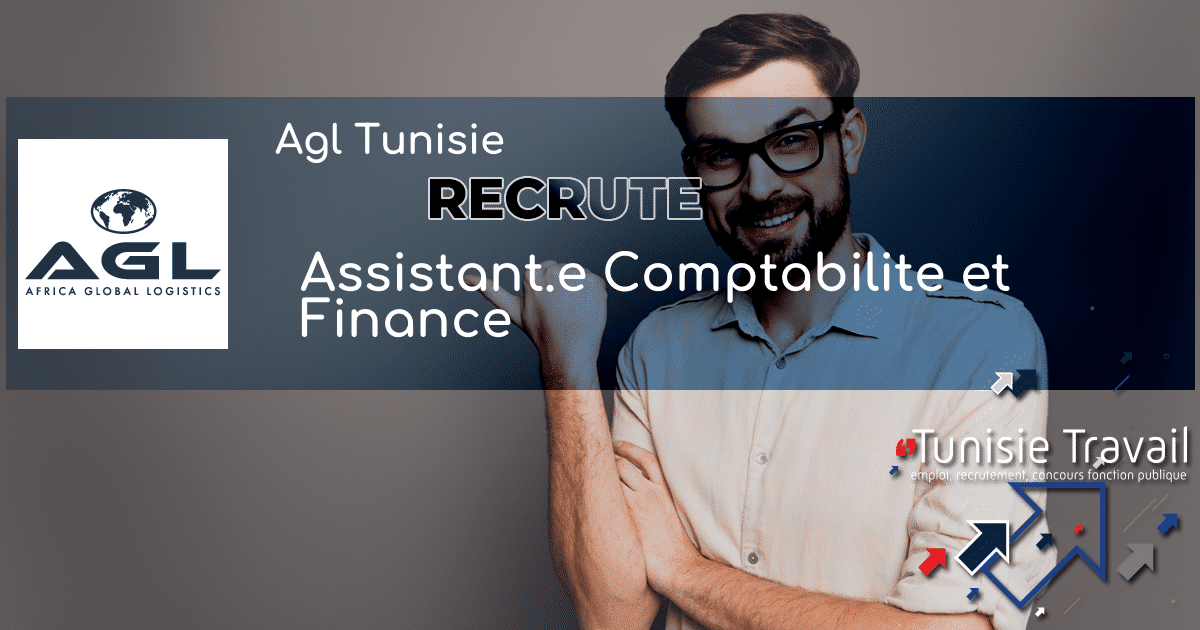 Assistant.e Comptabilite et Finance – Agl Tunisie | Tunisie Travail