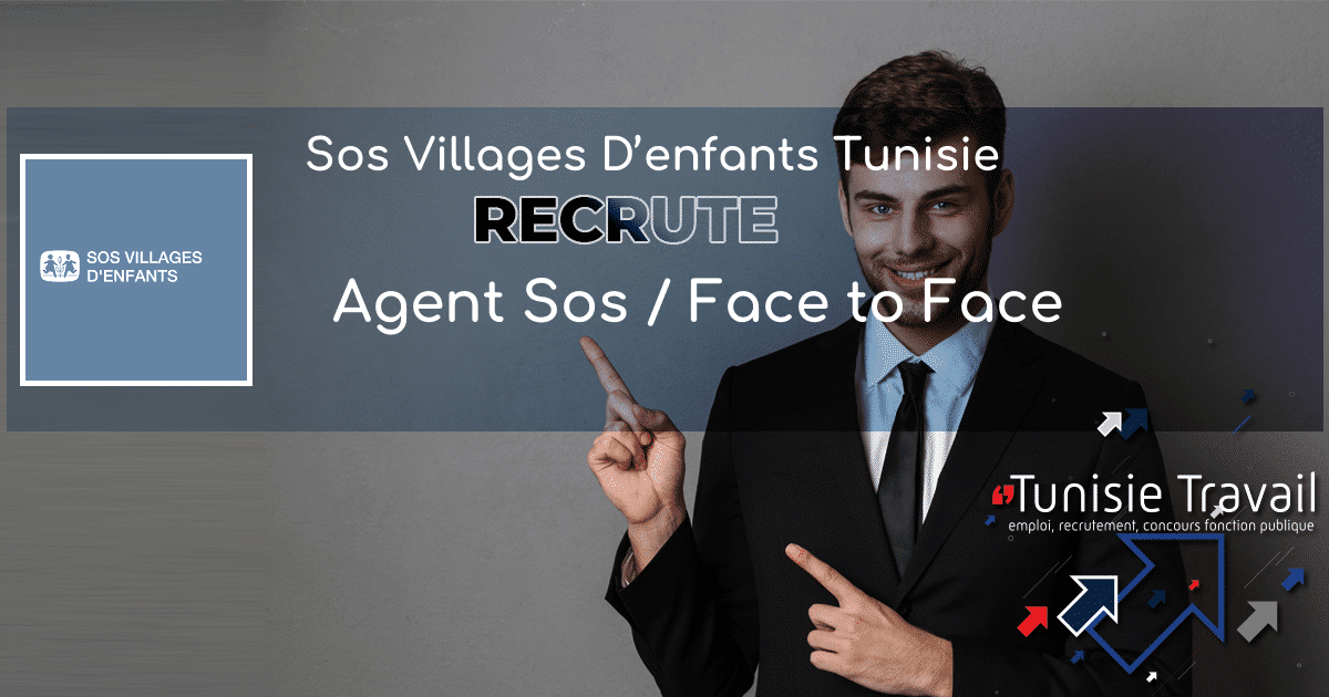 Agent Sos / Face to Face - Sos Villages D’enfants Tunis | Tunisie Travail