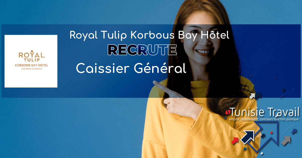 Caissier Général - Royal Tulip Korbous Bay Hôtel | Tunisie Travail