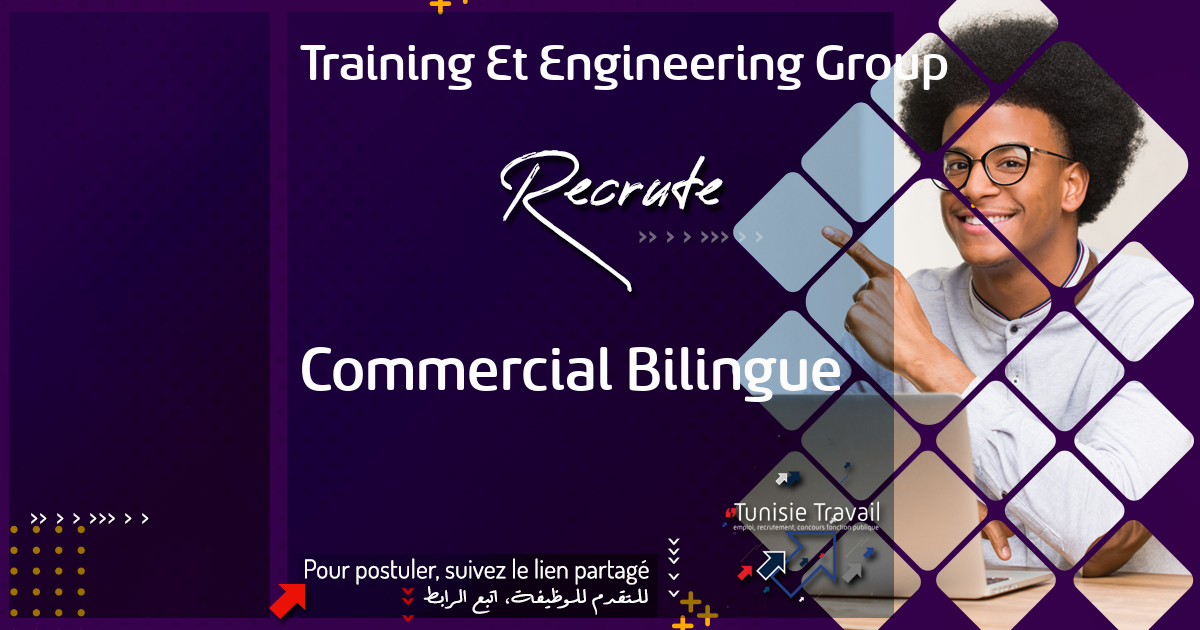 Commercial Bilingue – Training Et Engineering Group | Tunisie Travail