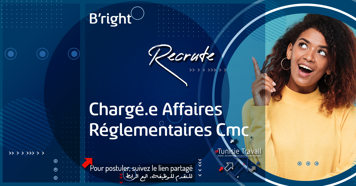 Chargé.e Affaires Réglementaires Cmc - B’right | Tunisie Travail