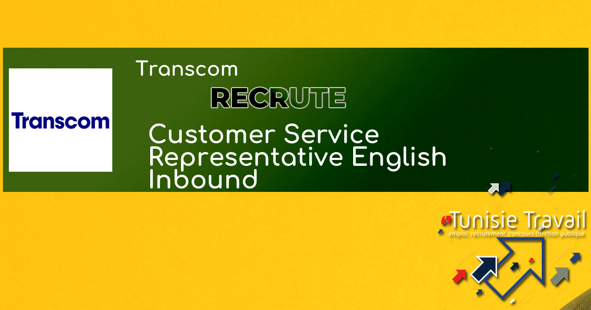 Customer Service Representative English Inbound – Trans | Tunisie Travail